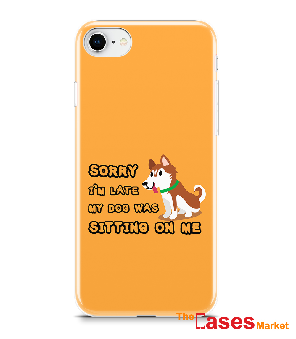 Capa De Telem vel Sorry I m Late My Dog Was Sitting On Me The Cases Capa De Telem vel Sorry I m Late My Dog Was Sitting On Me The Cases